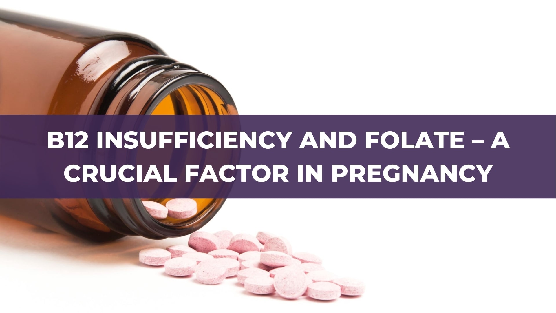 B12 Insufficiency and Folate – a Crucial Factor in Pregnancy - MTHFR ...