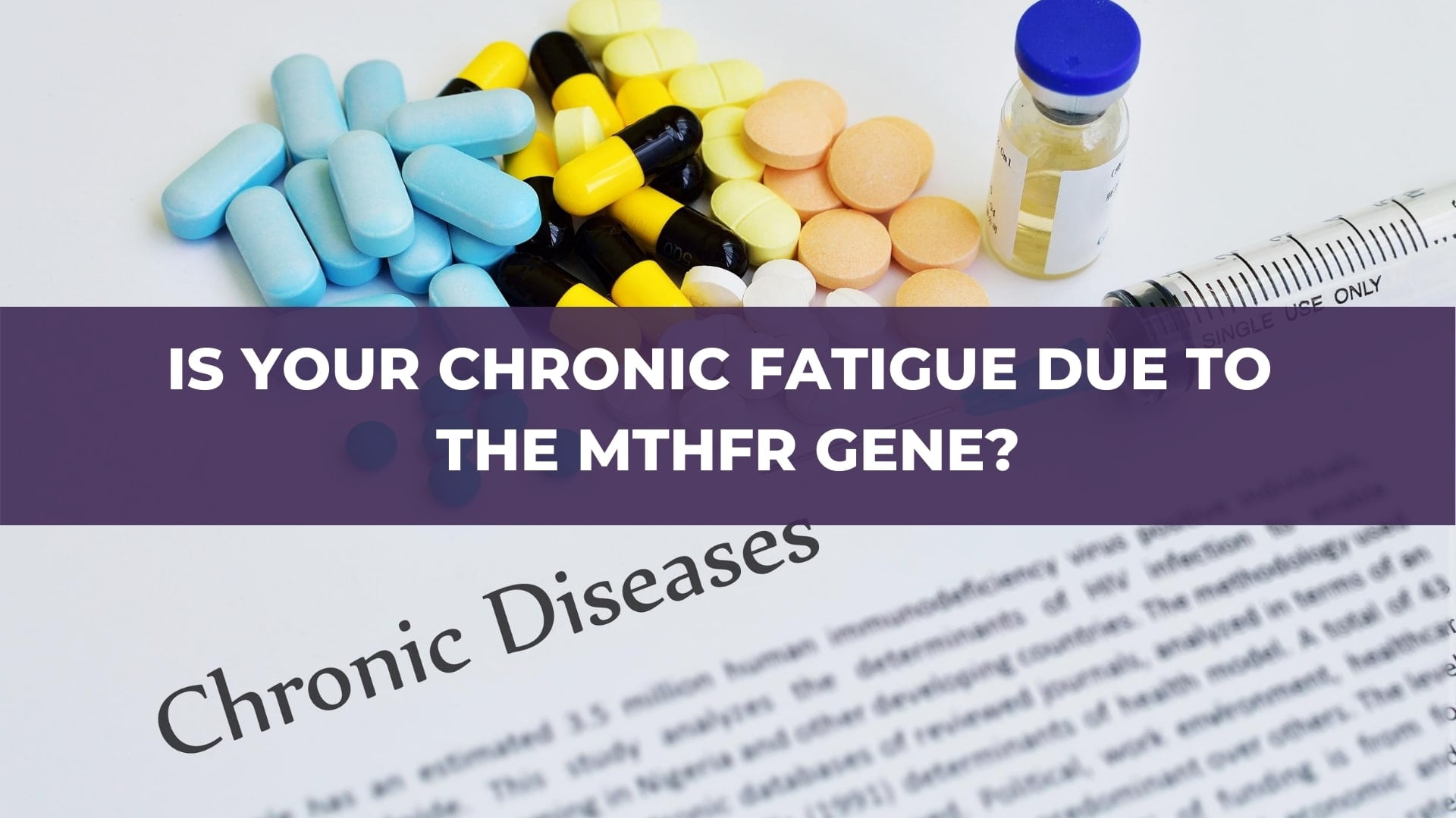 Is Your Chronic Fatigue Due To The MTHFR Gene? - MTHFR Support Australia