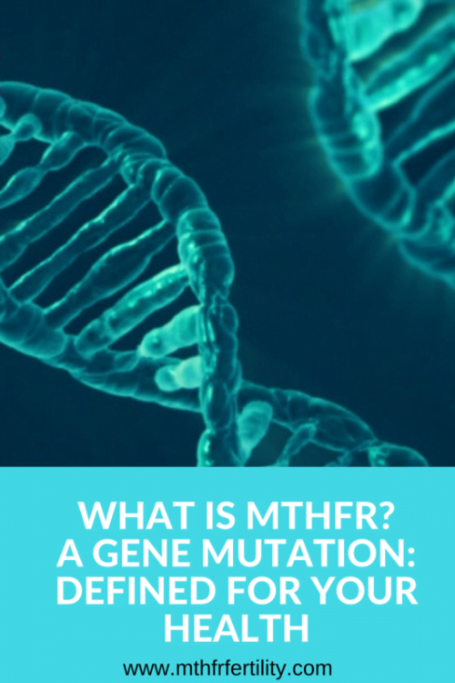 MTHFR Gene Mutation Defined for Your Health. What is MTHFR? | MTHFR ...