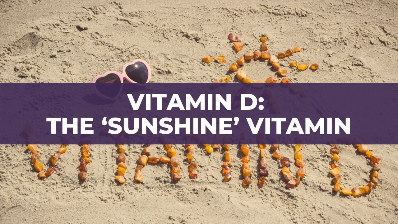 Vitamin D: The ‘sunshine’ vitamin - MTHFR Support Australia